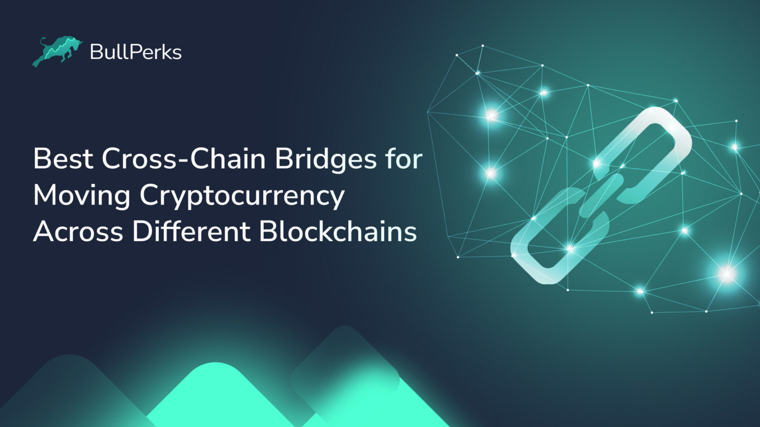 Best Cross-Chain Bridges For Moving Cryptocurrency Across Different Blockchains - BullPerks