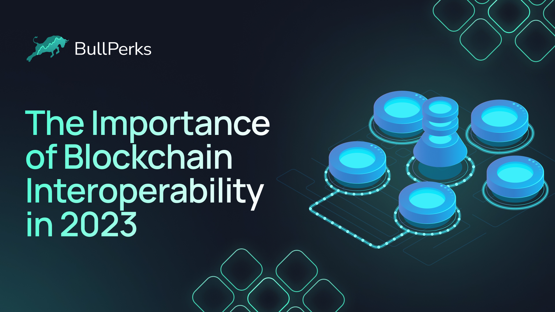 The Importance Of Blockchain Interoperability In 2023 - BullPerks The Importance Of Blockchain Interoperability In 2023 - BullPerks