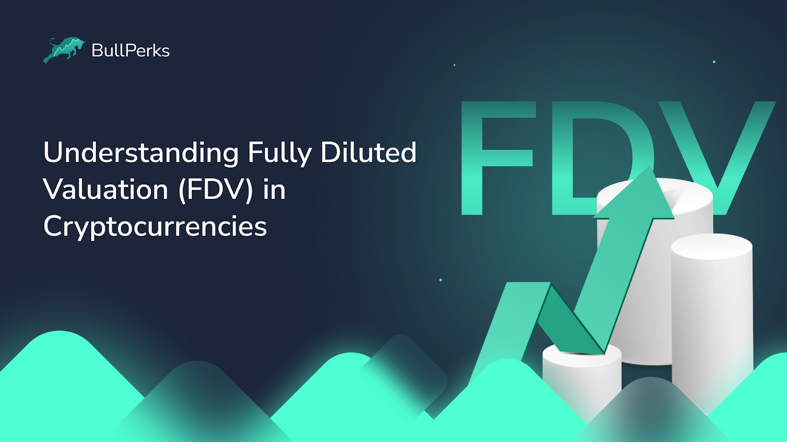 Understanding Fully Diluted Valuation (FDV) In Cryptocurrencies - BullPerks