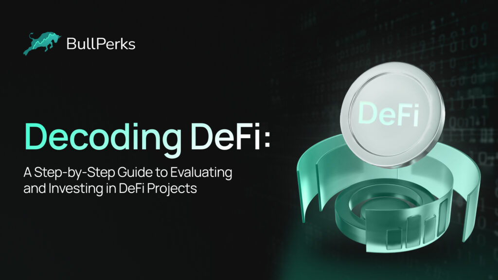 Decoding DeFi: A Step-by-Step Guide To Evaluating And Investing In DeFi ...