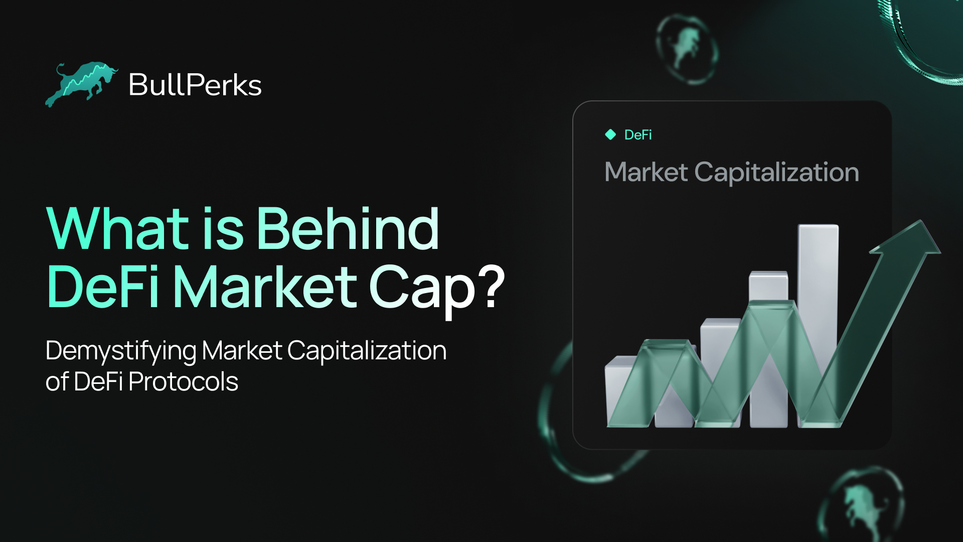 What Is Behind DeFi Market Cap? Demystifying Market Capitalization Of DeFi Protocols - BullPerks