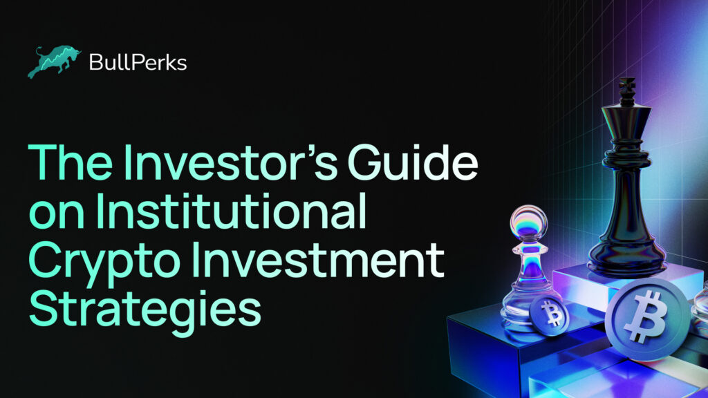 The Investor's Guide On Institutional Crypto Investment Strategies ...