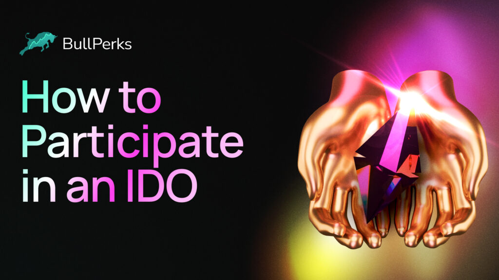 How To Participate In An IDO: A Comprehensive Guide - BullPerks