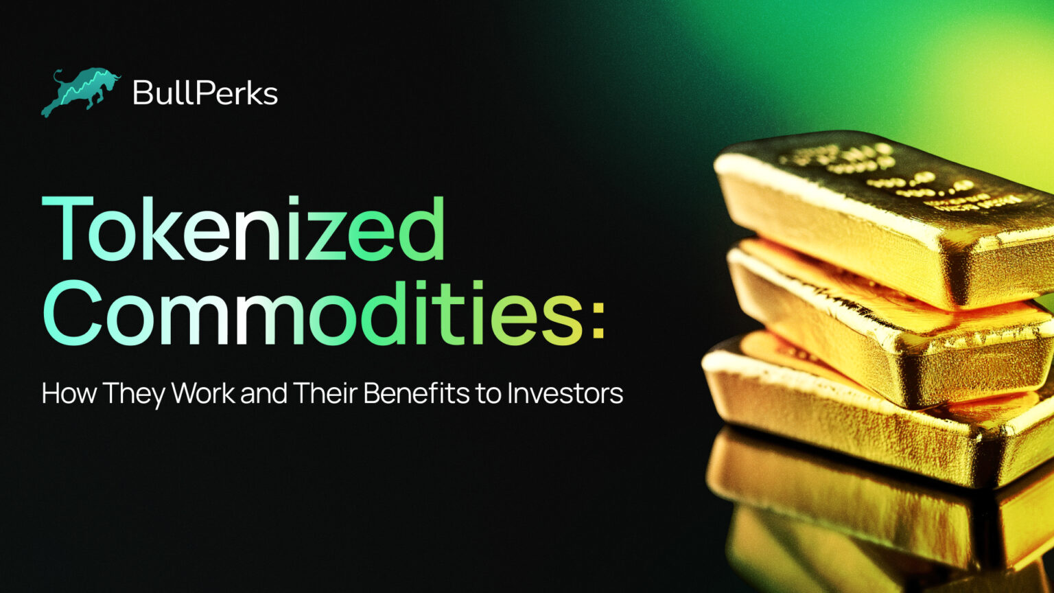 Tokenized Commodities: How They Work And Their Benefits To Investors - BullPerks