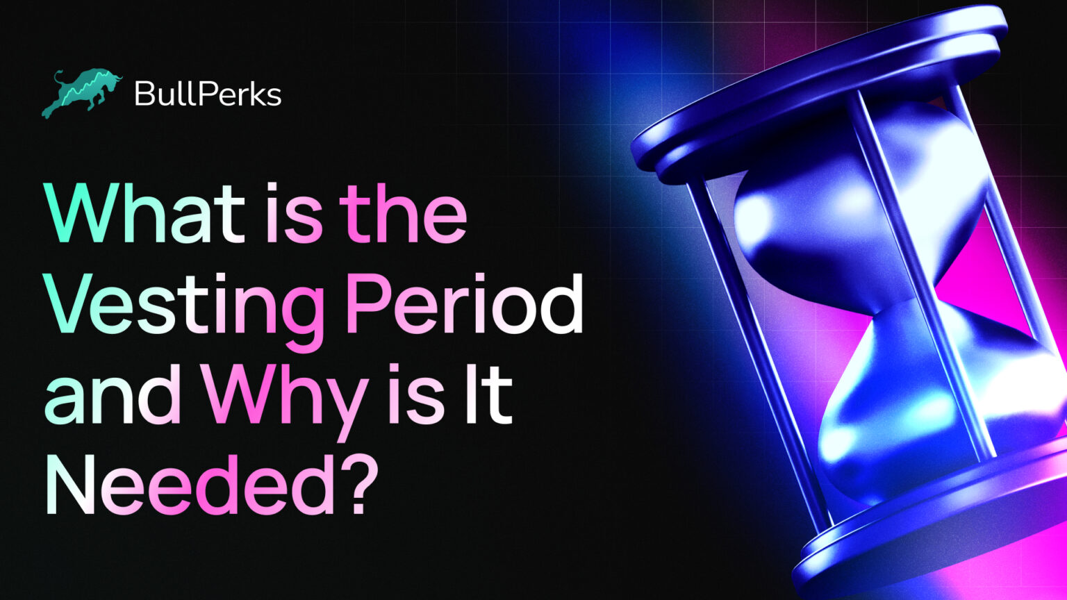 What Is The Vesting Period And Why Is It Needed? - BullPerks